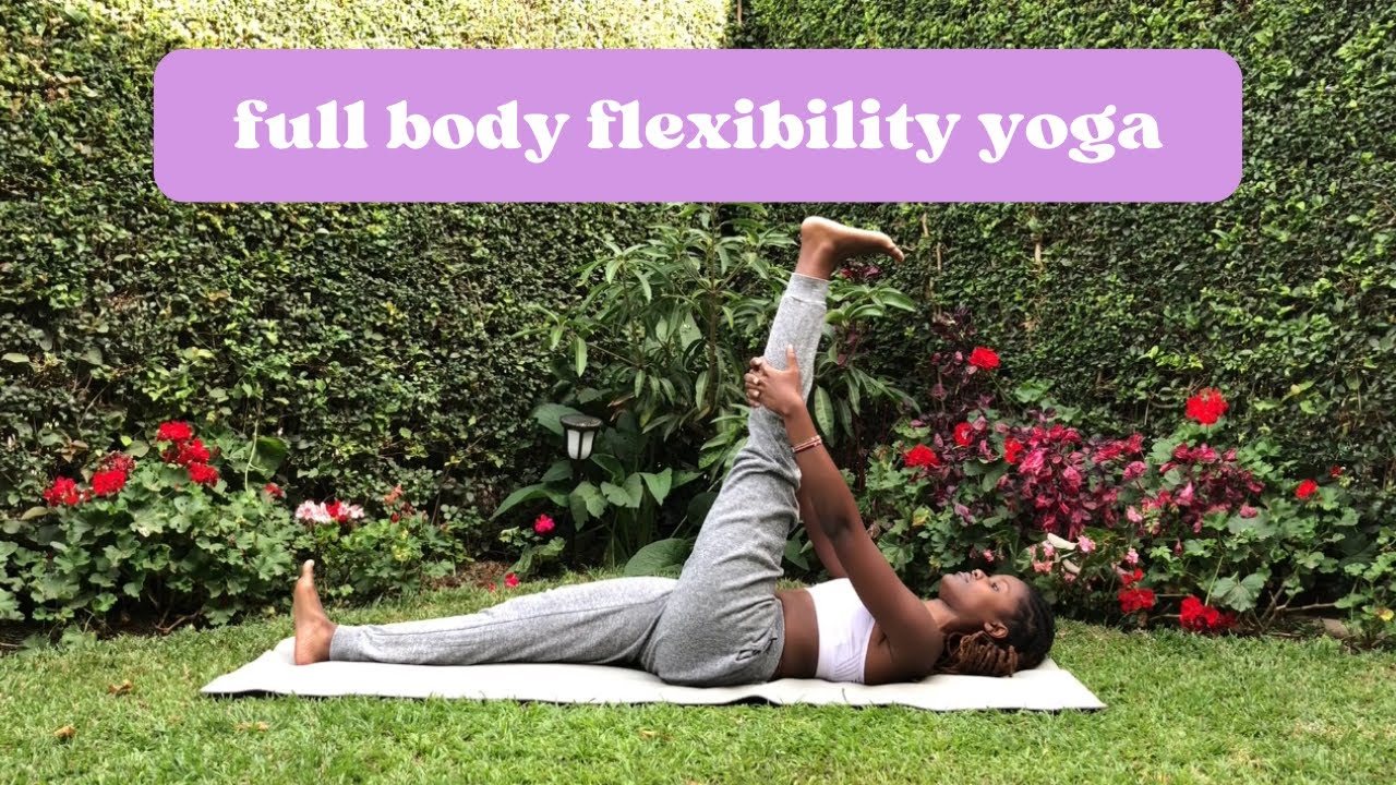 Yoga for flexibility | Full Body Flexibility Flow - YouTube