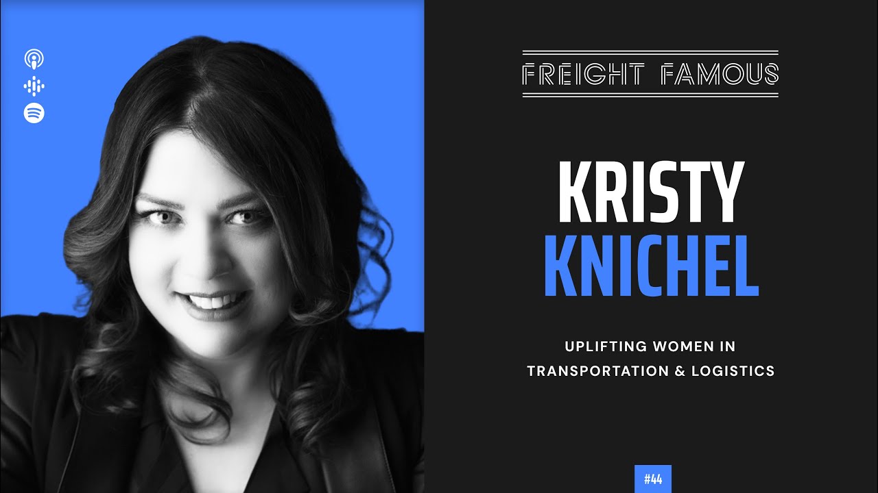 Freight Famous Ep 44: Uplifting Women in Transportation & Logistics ...