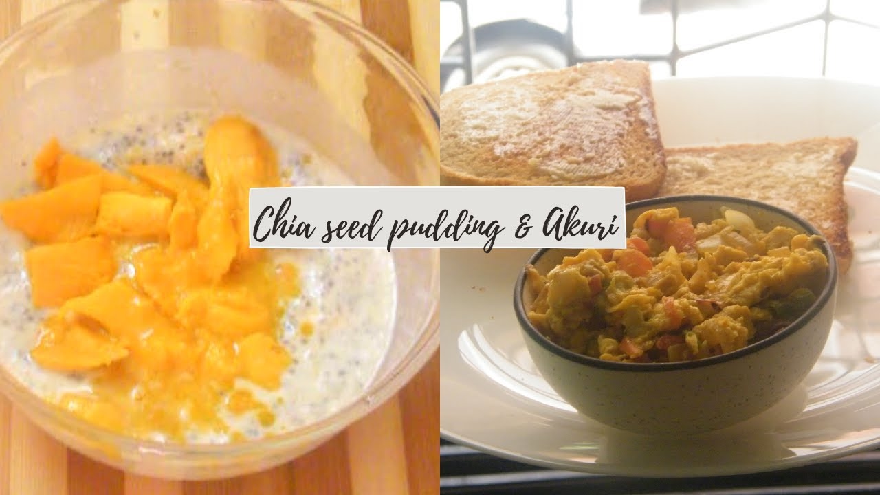 Akuri recipe Indian & mango coconut milk chia seed pudding | breakfast ...