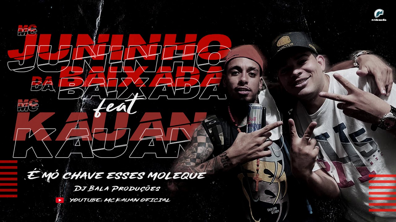 MC Kauan e MC Juninho da Baixada - É Mó Chave esses Moleque (DJ Bala) - YouTube
