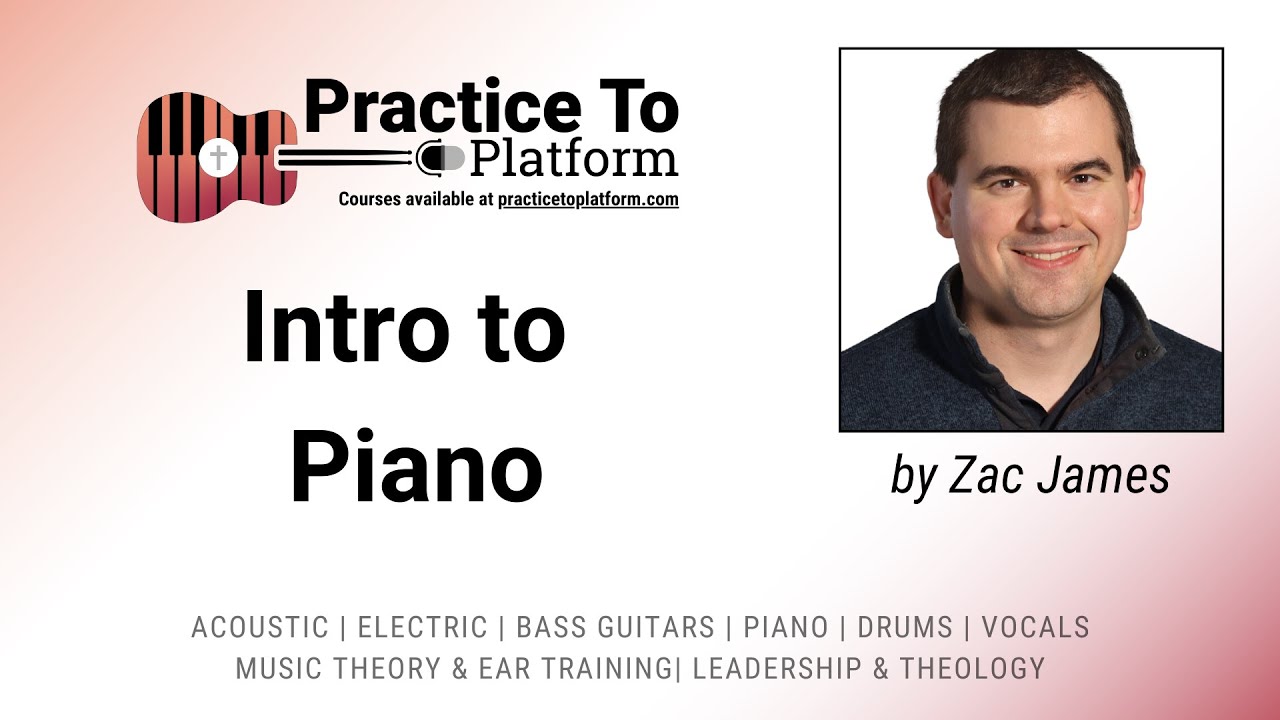 Intro to Piano (with Zac James @ Practice to Platform) - YouTube