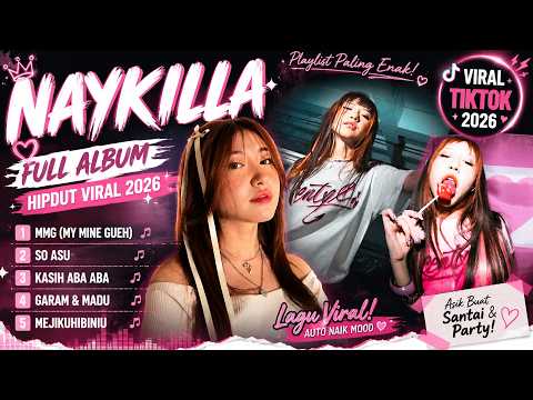 🔥 NAYKILLA FULL ALBUM HIPDUT 2026 | So Asu, Garam dan Madu, Kasih Aba Aba | Lagu Viral TikTok
