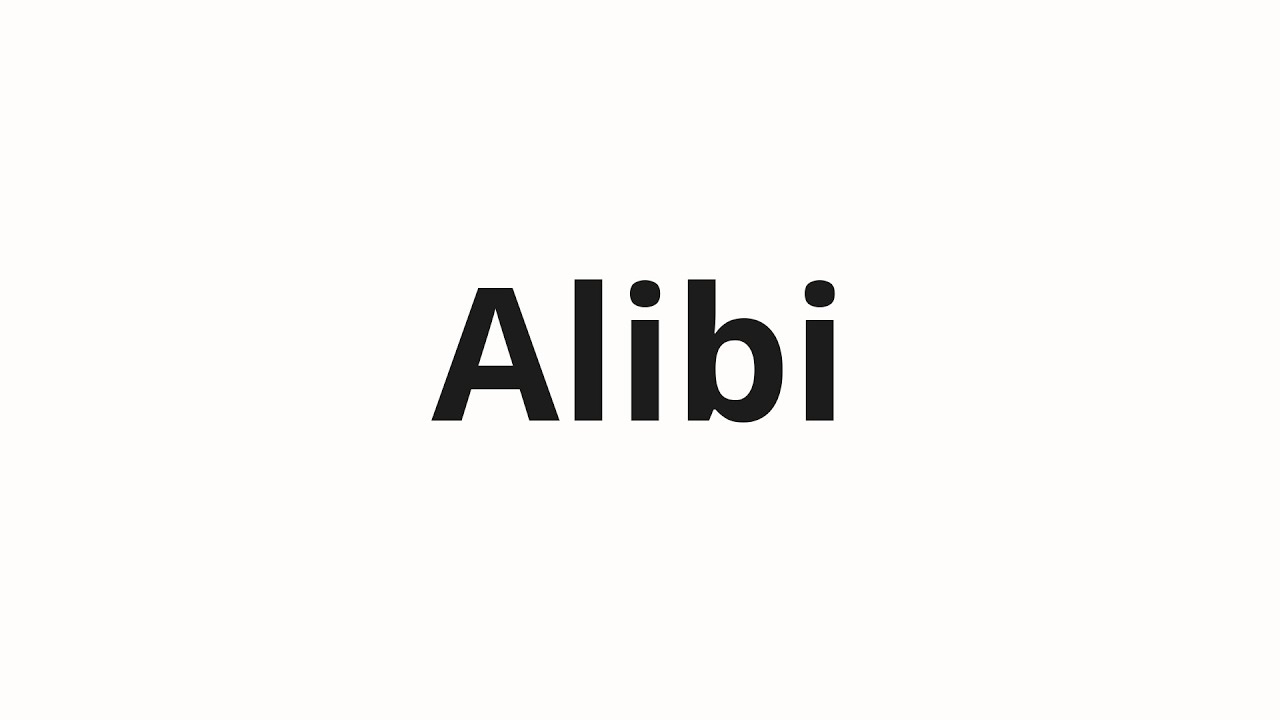 How to pronounce Alibi - YouTube