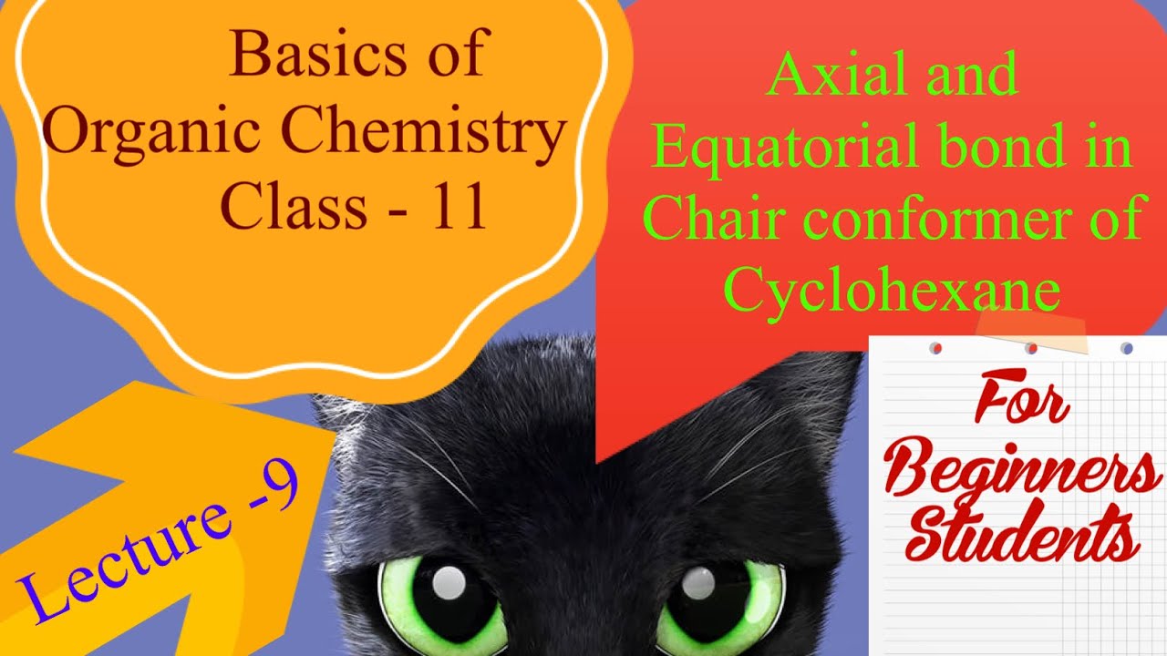 L-9 । Axial and Equatorial bond in chair conformer of cyclohexane। for ...