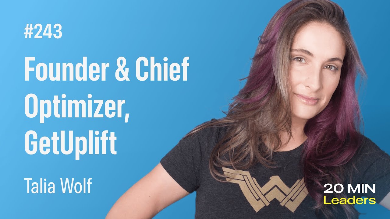 Ep243: Talia Wolf | Founder and Chief Optimizer, GetUplift - YouTube