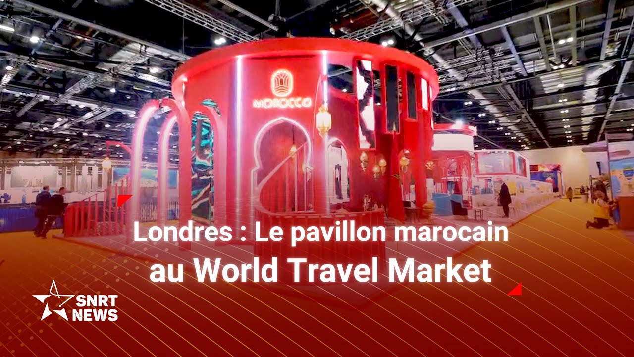 Londres Le pavillon marocain au World Travel Market, comme si vous y ...