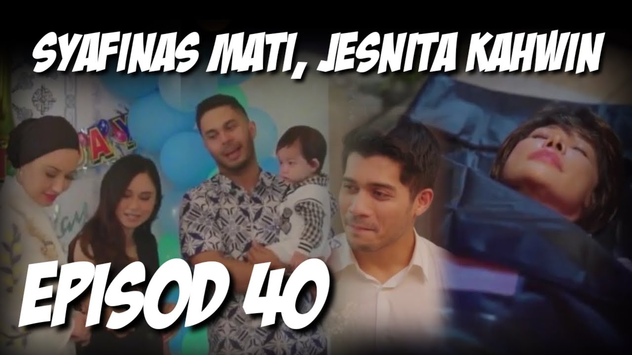 FULL JESNITA EPISOD 40 AKHIR | JESNITA KAHWIN, SYAFINAS MATI - YouTube