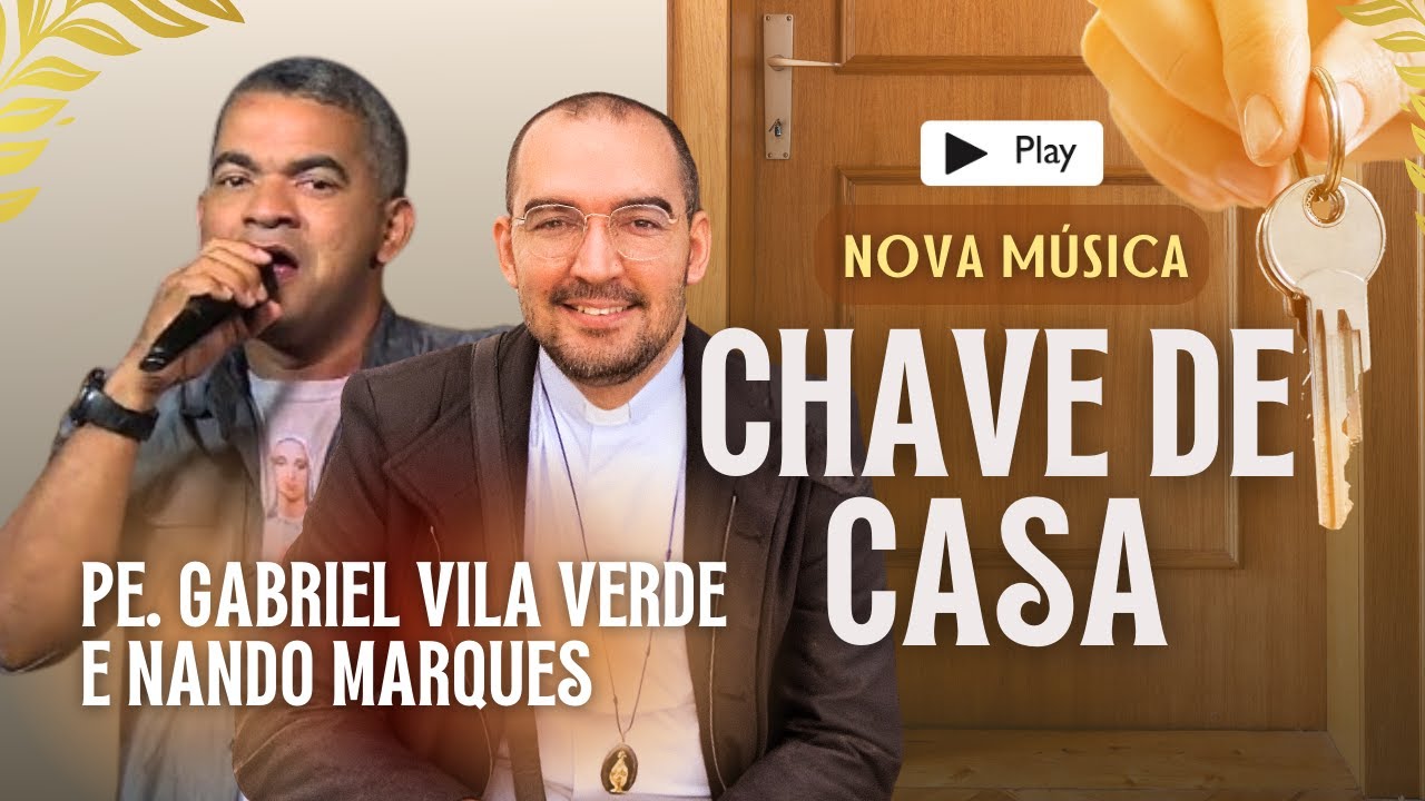 Pe. Gabriel Vila Verde e Nando Marques - Chave de Casa - YouTube