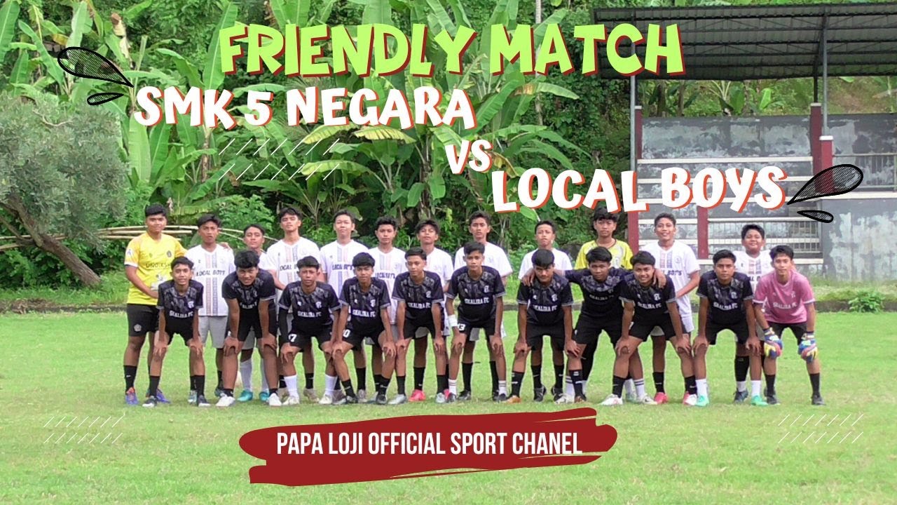 SMK 5 Negara VS Local Boys Friendly Match 2024 - YouTube