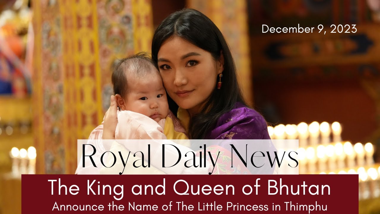 The King and Queen of Bhutan Announce the Name of the Little Princess ...