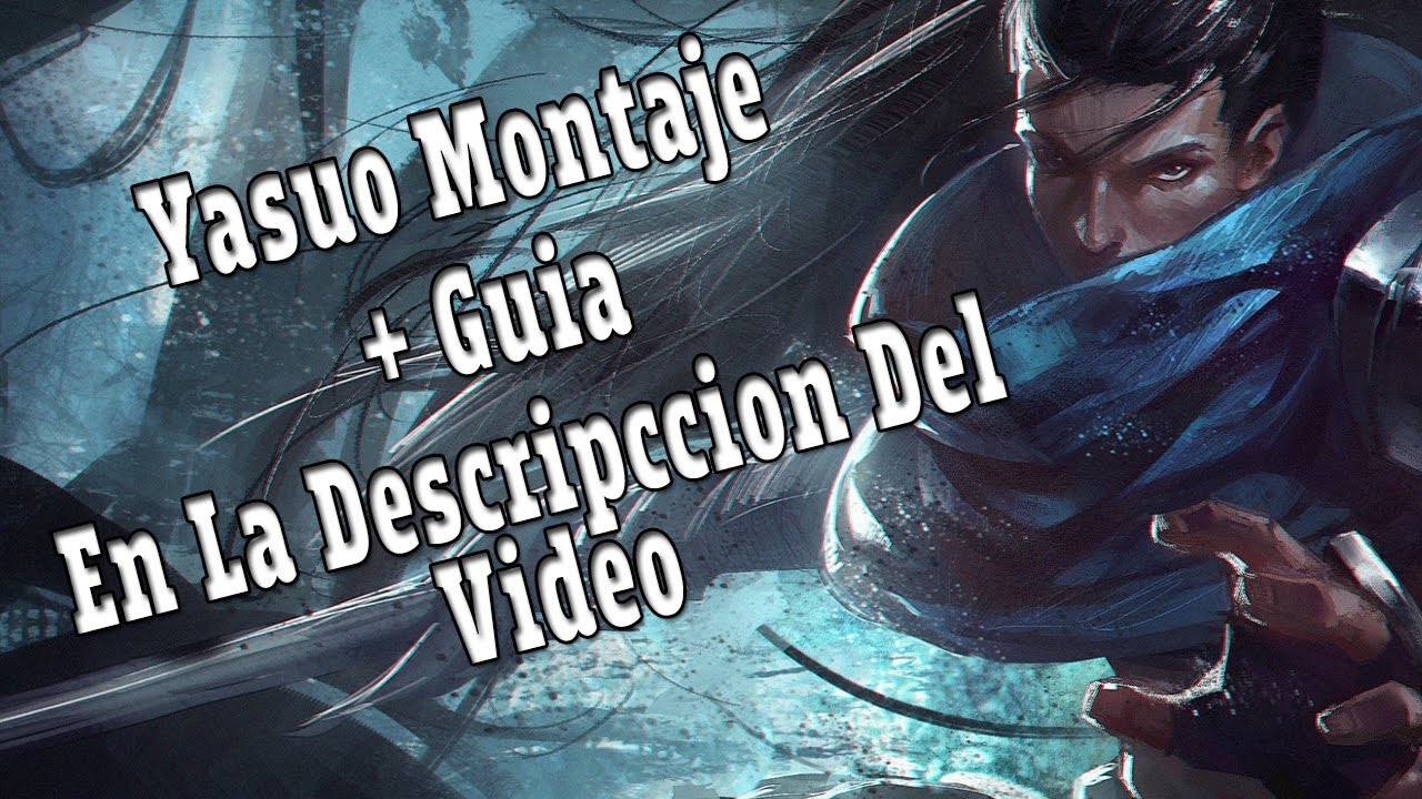 Montaje Yasuo Guia en la Descripción [Guia en Salsalol S8 Terminada ...