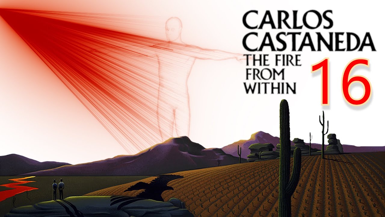 The Fire From Within - 16 - The Mold of Man - Carlos Castaneda - YouTube