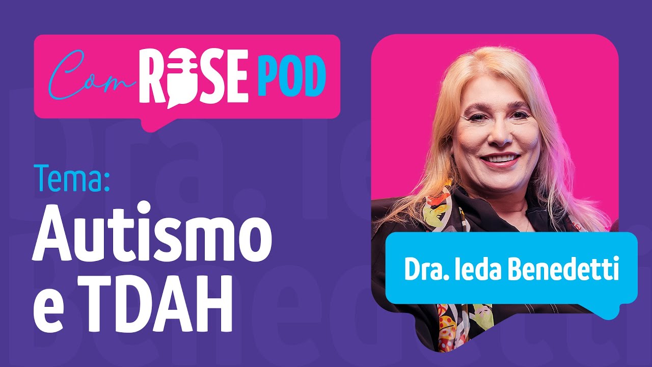 Dra. Ieda Benedetti I Com ROSEpod #17 - YouTube