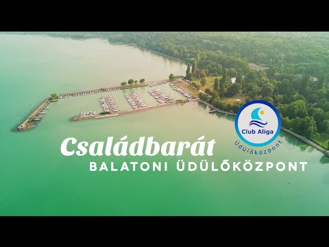 Club Aliga - a családbarát balatoni üdülőközpont (rövid)