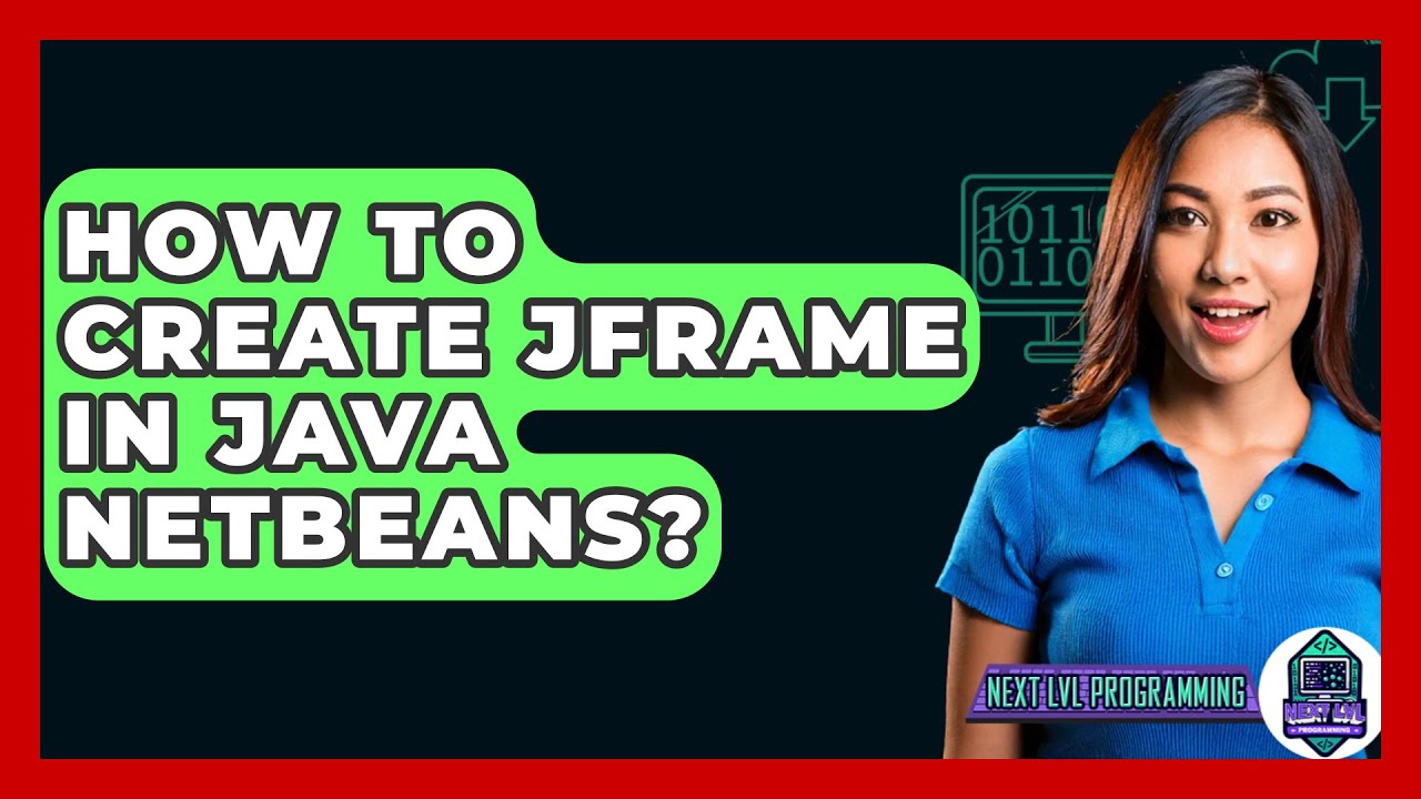 How To Create Jframe In Java Netbeans Next Lvl Programming Youtube