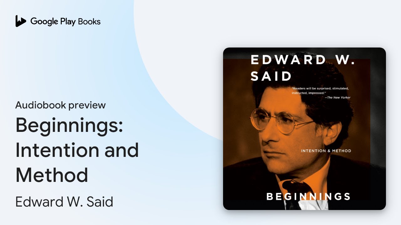 Beginnings: Intention and Method by Edward W. Said · Audiobook preview ...