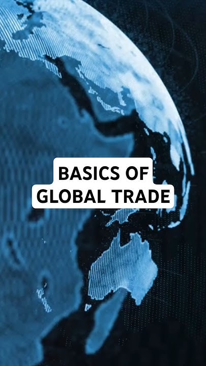 Why Do Countries Trade? | Global Trade | The Basics of Global Trade ...