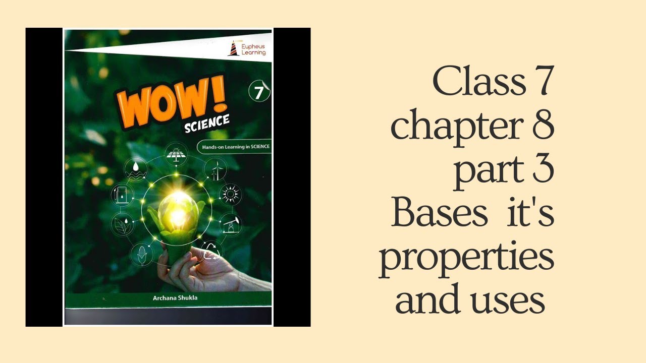 Class 7 Chapter -8 part -3 Bases its properties and uses very easy ...