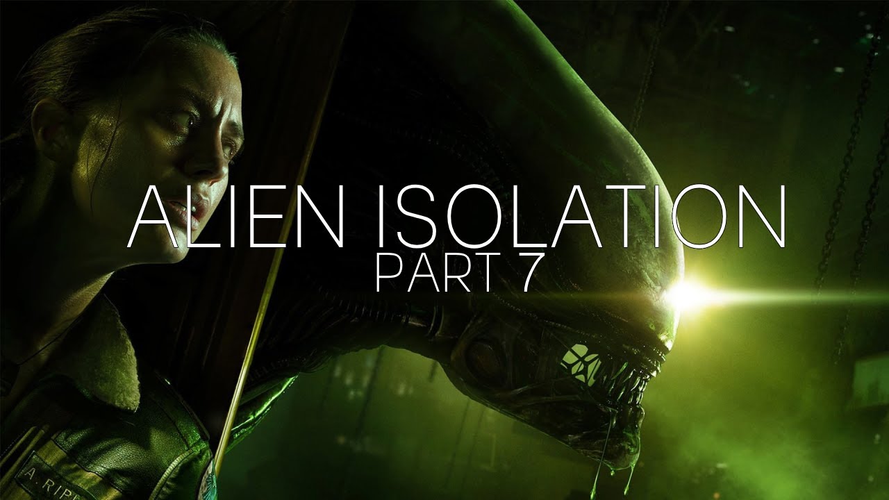 Insane Atmosphere in Alien Isolation | Part 7 | Alien Isolation - YouTube