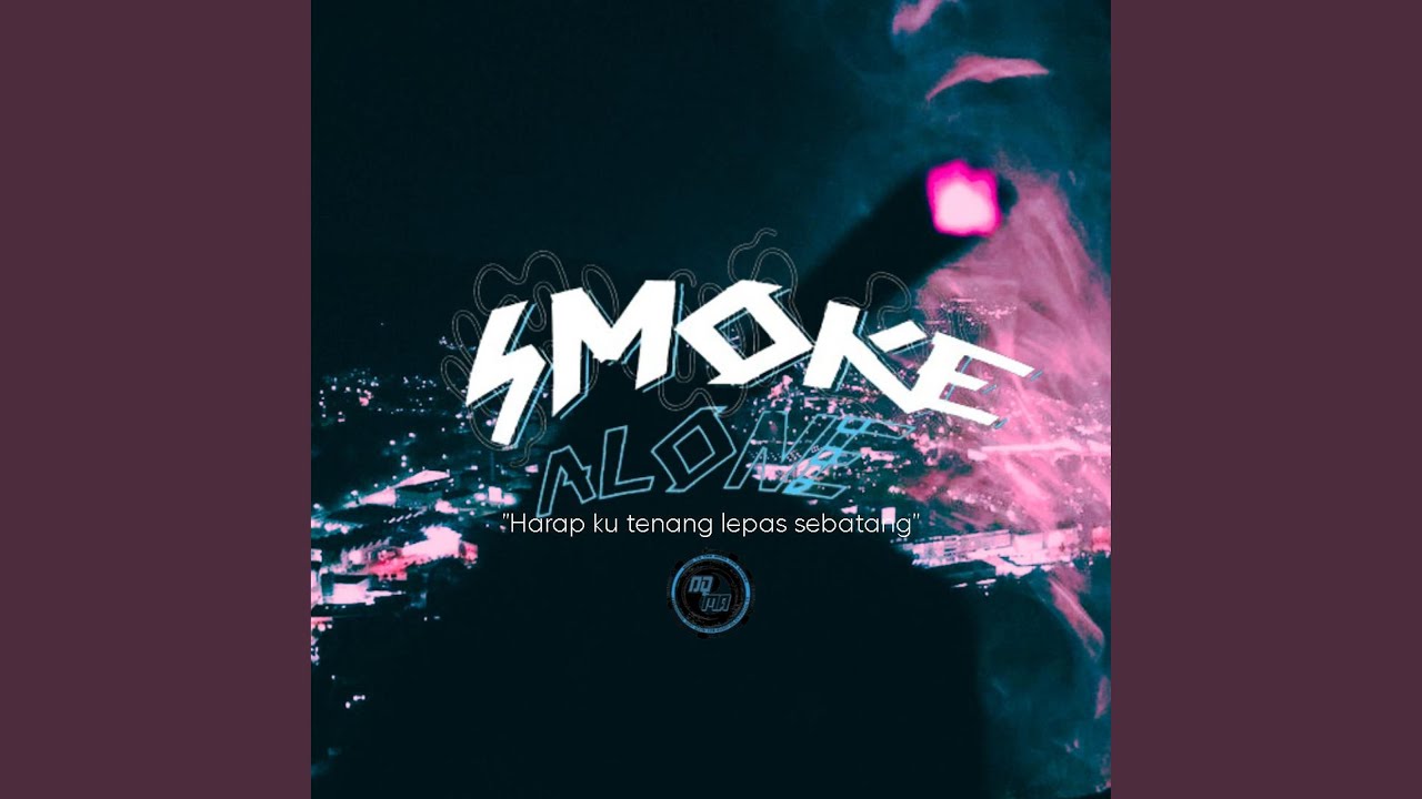 Smoke Alone - YouTube