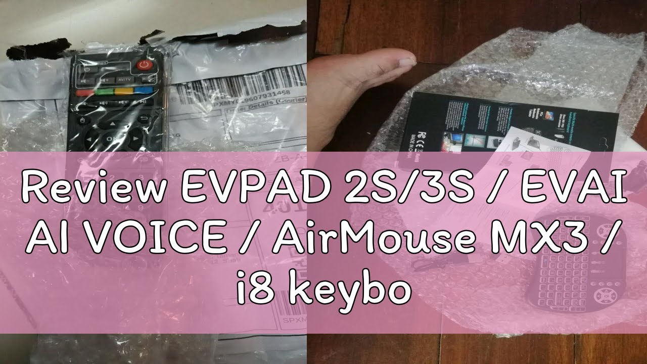 Review EVPAD 2S/3S / EVAI AI VOICE / AirMouse MX3 / i8 keyboad / 2.4G ...