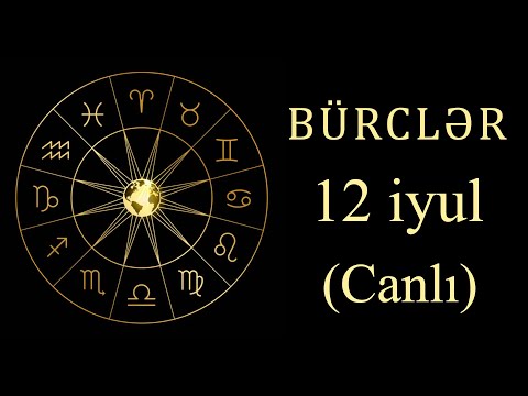 BÜRCLƏR - 12 iYUL (canlı)
