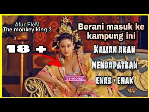Penduduk semua wanita jika pria nekat masuk akan di perkosa - alur flem the monkey king 3 🐒