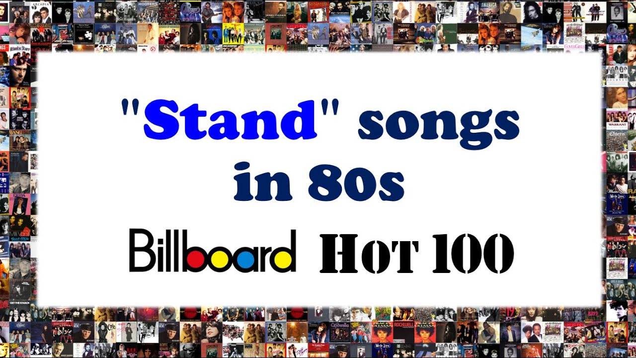 80s Hit Singles with "Stand" in the title / Billboard Hot 100 ...