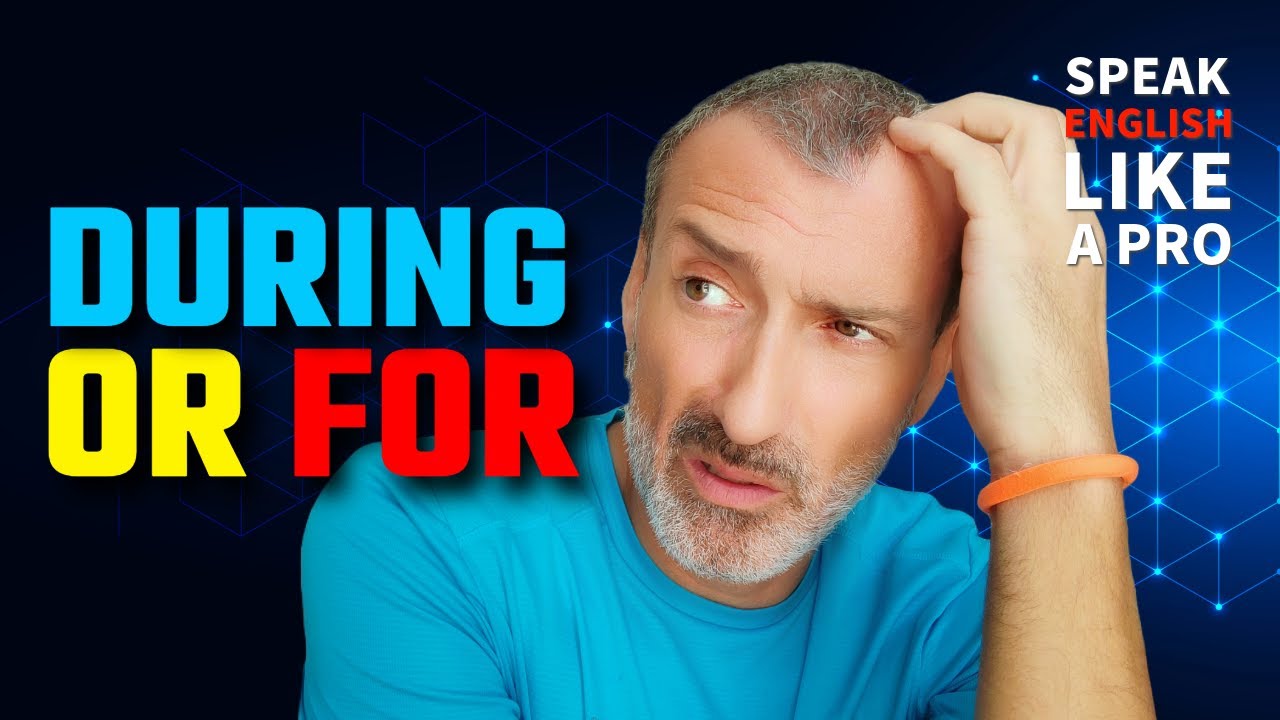 DIFFERENCE BETWEEN DURING AND FOR. LEARN AND SPEAK ENGLISH FLUENTLY ...