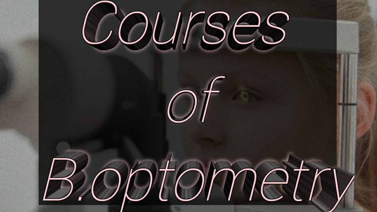 Courses of B. Optometry || What we will study in three academic year of ...