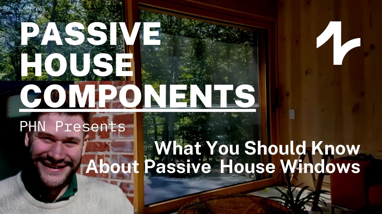 What you should know about Passive House windows - YouTube