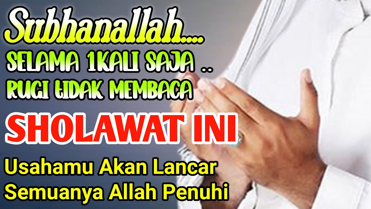 Terbukti Amalkan Walau 1X Selama Hidup, SHOLAWAT FULUS, Rezeki datang ...