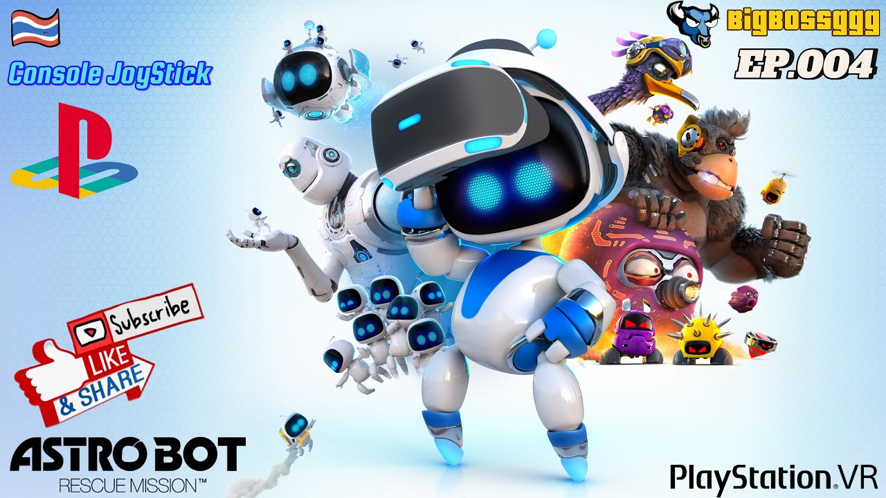 Astro Bot Rescue Mission VR :EP#004 ตอน แสงสียามข้ามคืน #เกมพาย์ไทย ...