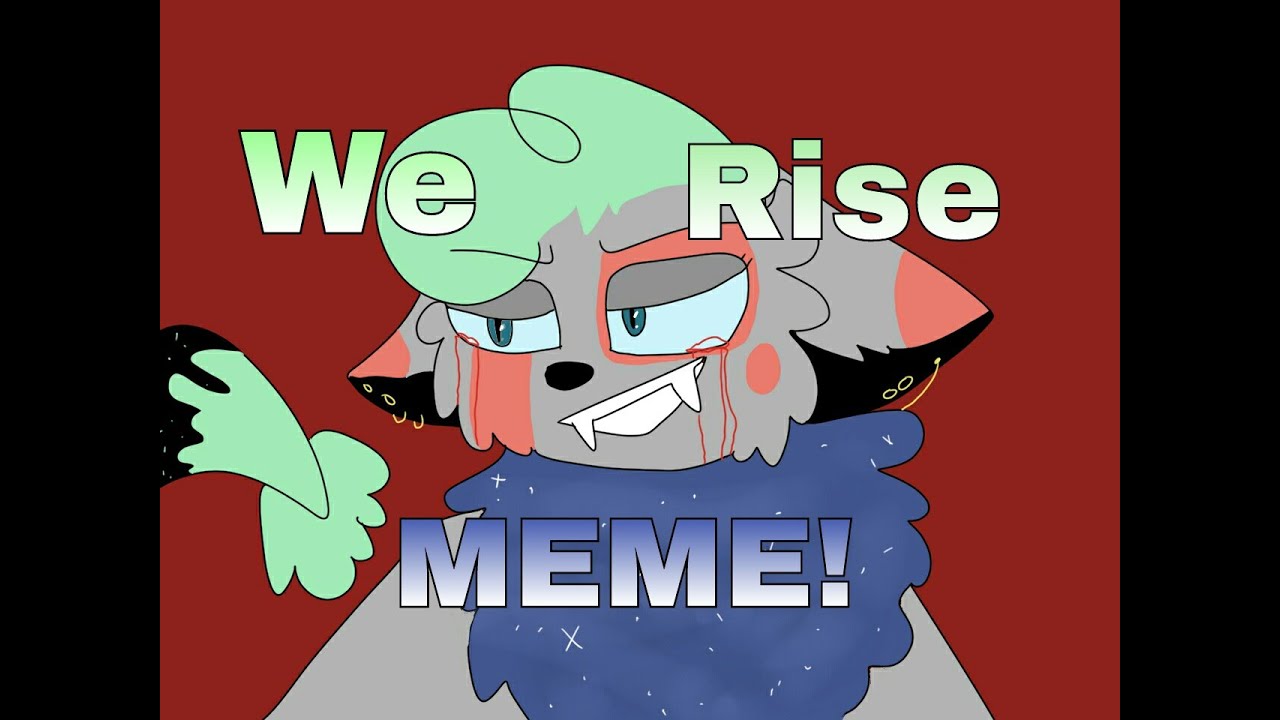 We Rise | MEME - YouTube