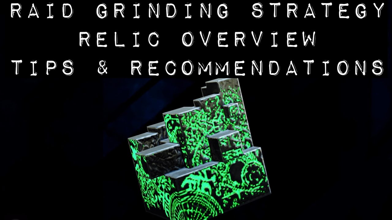 Raid Grinding Strategy + Relic Overview — Tips & Recommendations ...