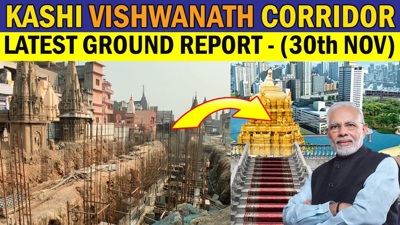 LATEST GROUND REPORT OF KASHI VISHWANATH CORRIDOR | MEGA PROJECT IN ...