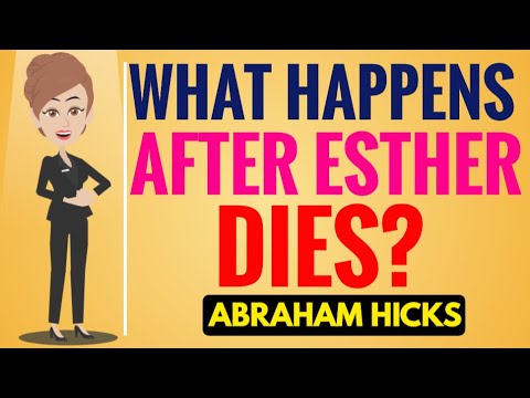 Abraham hicks| What Happens After Esther Dies?| Abraham Hicks| Esther ...