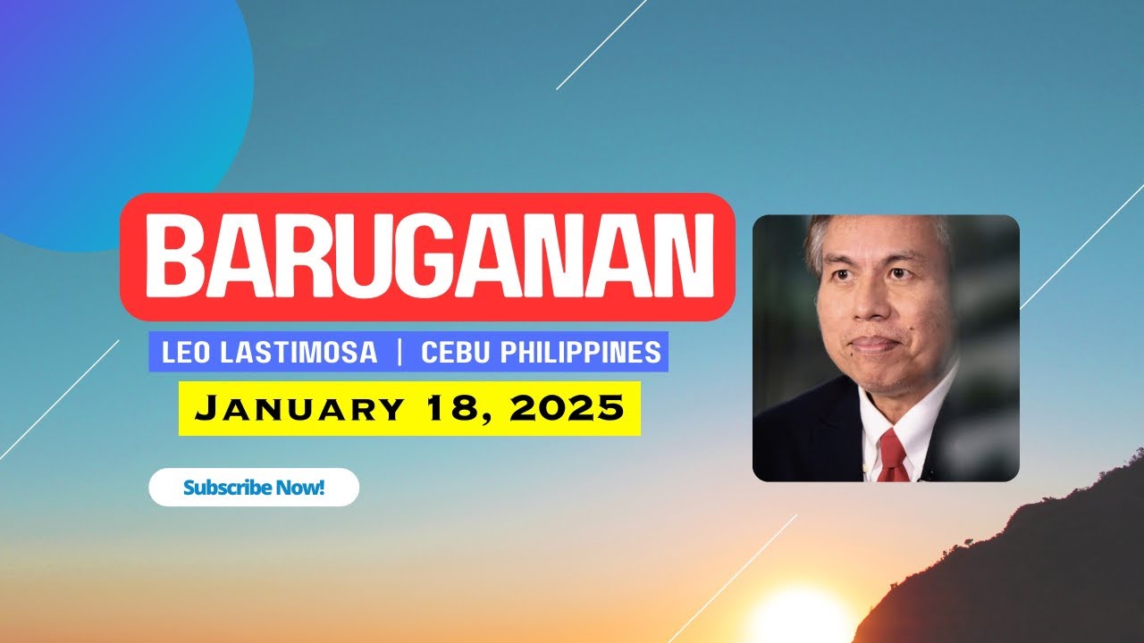 Baruganan ni Leo Lastimosa | January 18, 2025 - YouTube