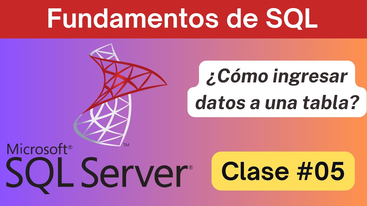 05. ¿Cómo ingresar datos a una tabla? | Fundamentos de SQL - YouTube