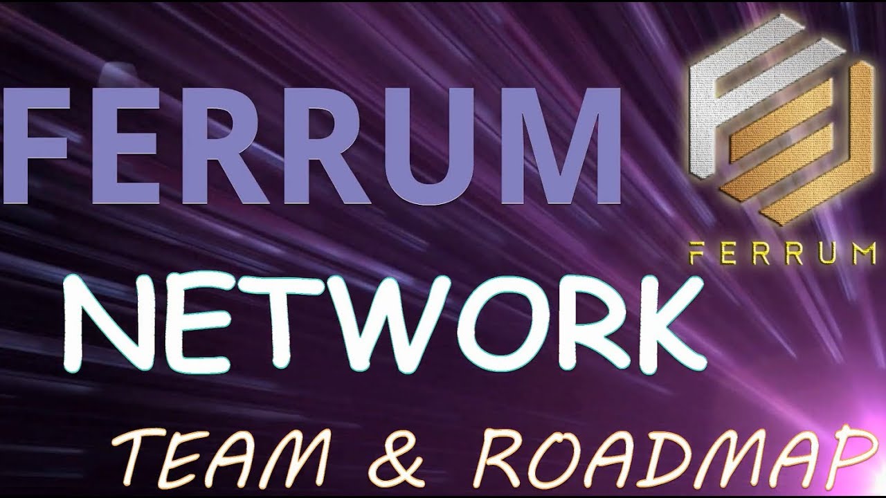 Ferrum Network Team & Roadmap - YouTube