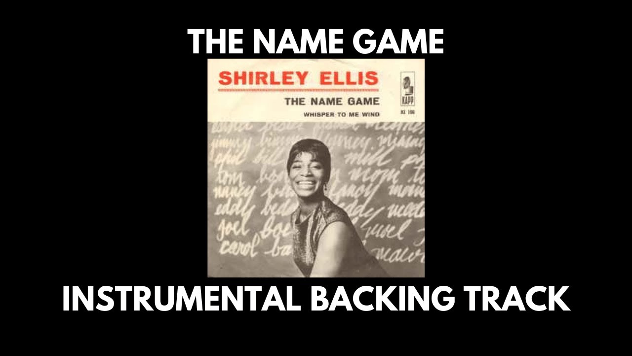 The Name Game - Shirley Ellis - Instrumental Backing Track - YouTube