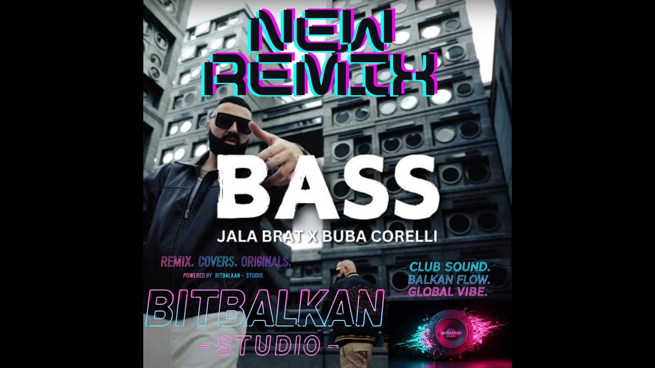 Jala Brat & Buba Corelli – Bass REMIX 2025 by Bitbalkan Studio🔥 - YouTube