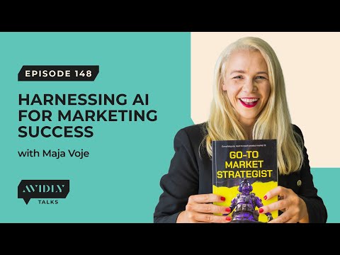 148 - Harnessing AI for Marketing Success with Maja Voje | Avidly Talks