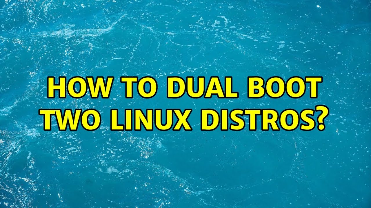 How to dual boot two Linux distros? (2 Solutions!!) - YouTube