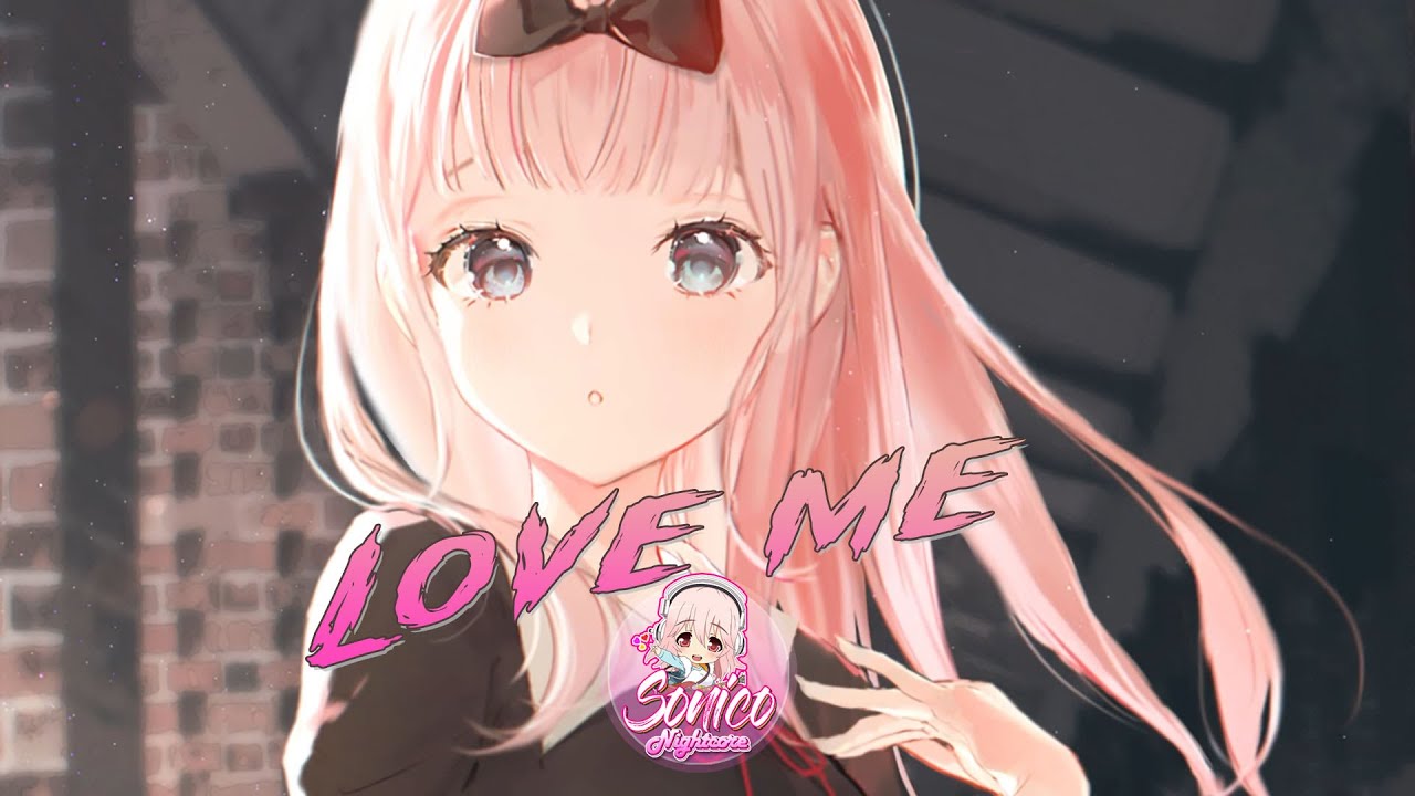 「𝓝𝓲𝓰𝓱𝓽𝓬𝓸𝓻𝓮 」- 𝑳𝒐𝒗𝒆 𝑴𝒆 ♡ (𝑳𝒚𝒓𝒊𝒄𝒔) - YouTube