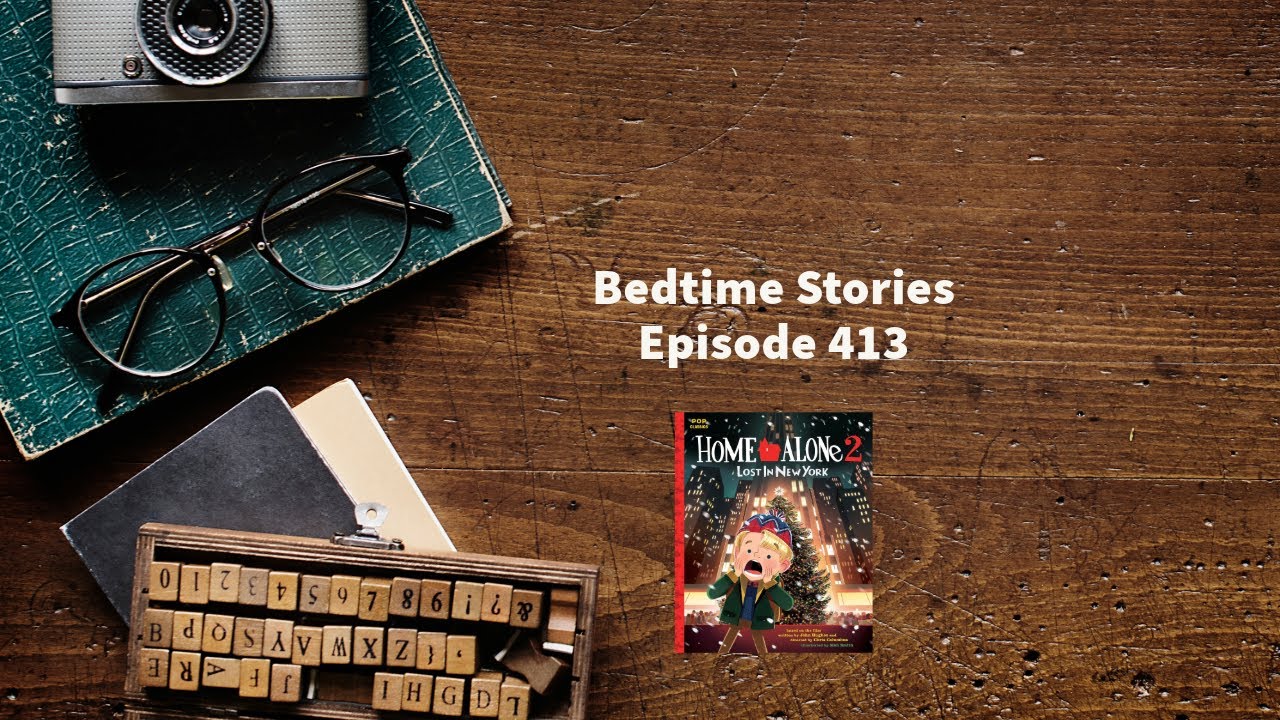 Bedtime Stories - Episode 413 - Home Alone 2: Lost in New York - POP ...