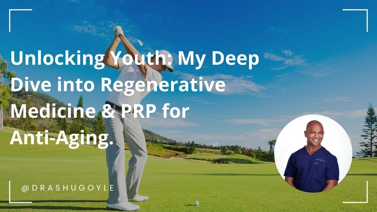 Unlocking Youth: My Deep Dive into Regenerative Medicine & PRP for Anti ...