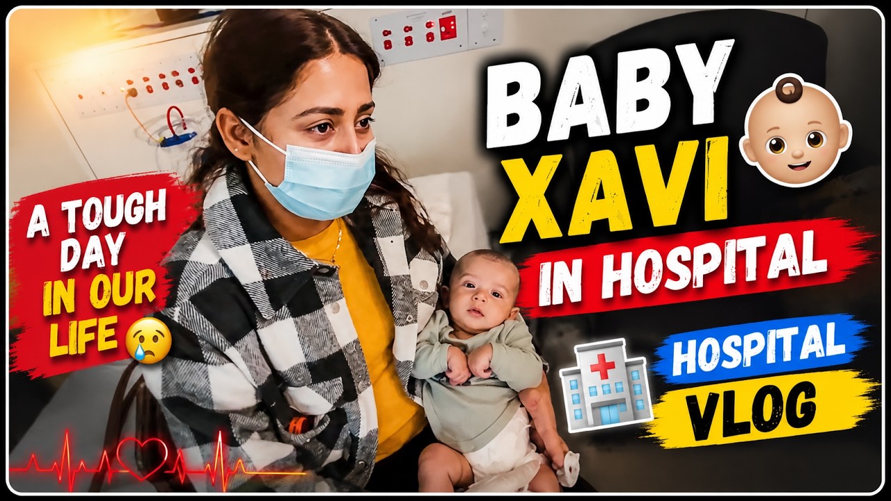 Baby Xavi In Hospital A tough day in our Life hospital vlog - YouTube