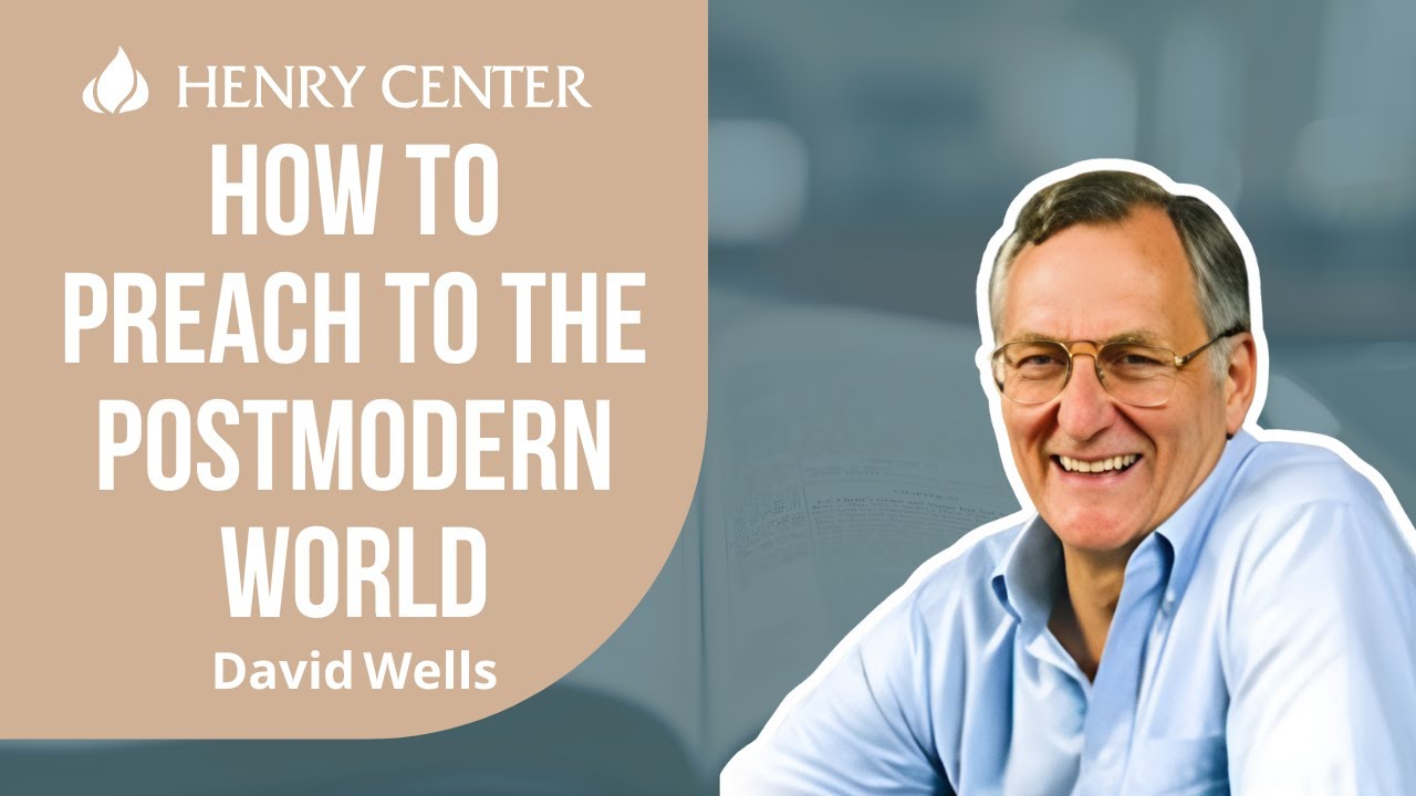 How to Preach to the Postmodern World | David Wells - YouTube