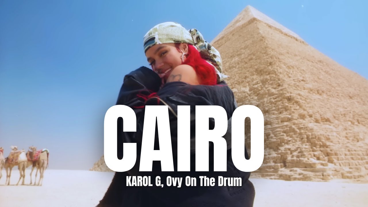 KAROL G, Ovy On The Drums - Cairo (Letra/Lyrics) - YouTube